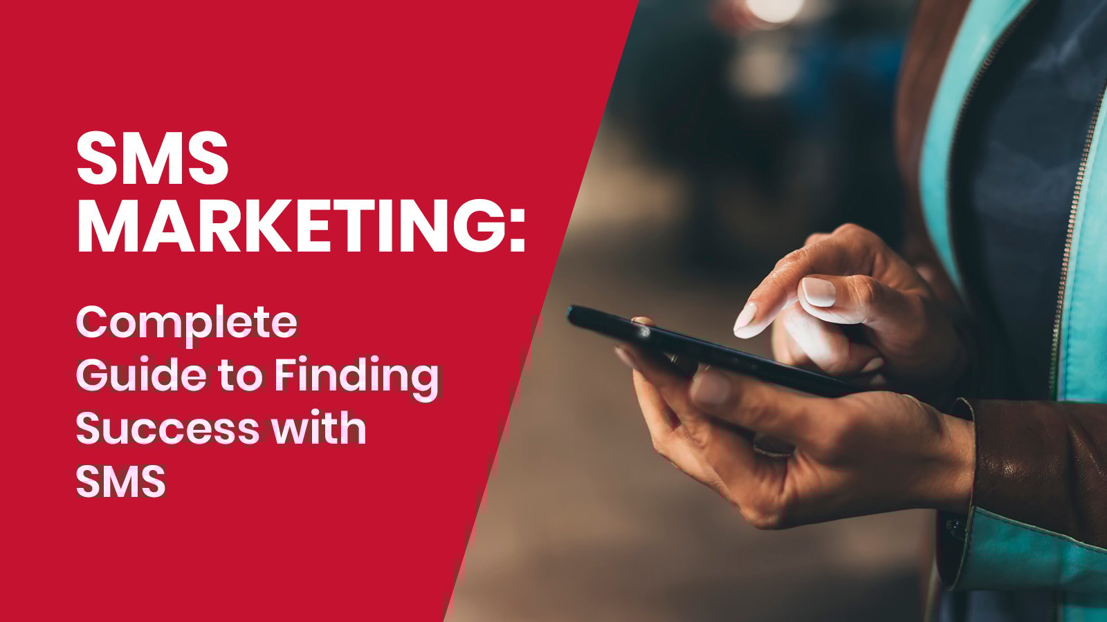 SMS Marketing: Complete Guide to Finding Success with SMS